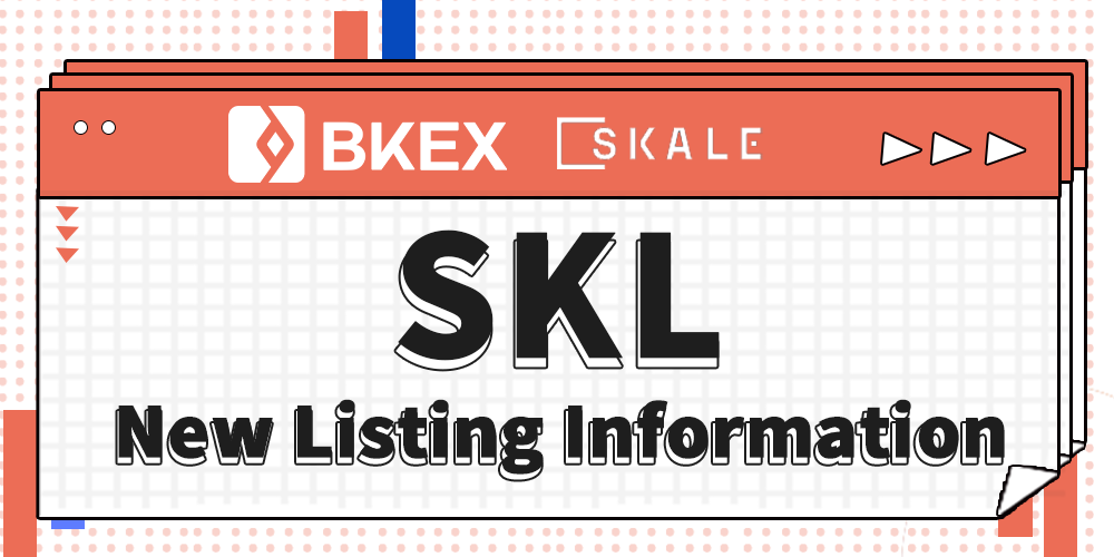 SKL · New Listing Information. BKEX Global has listed SKL (SKALE) at ...