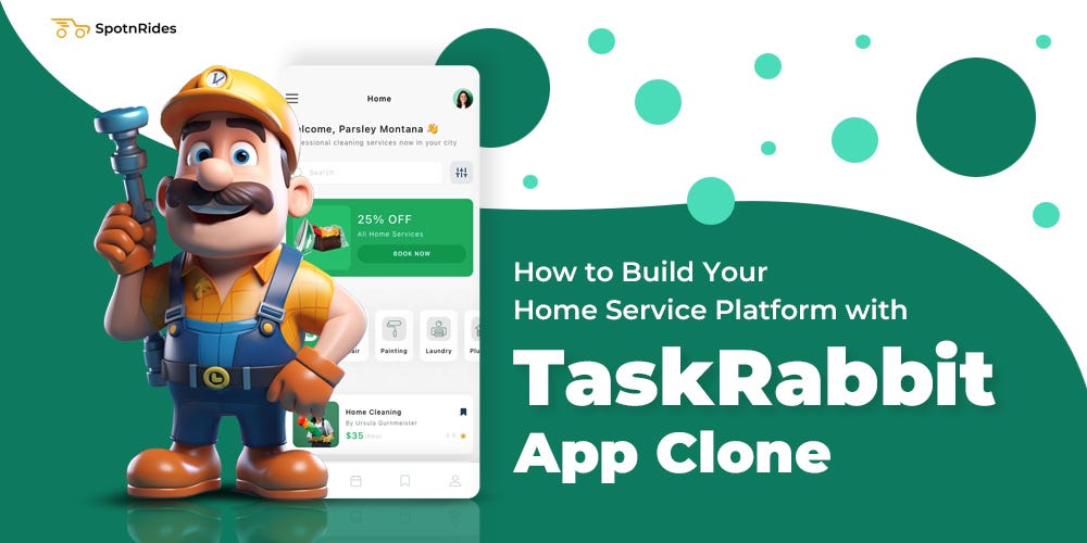 How to Build Your Home Service Platform with a TaskRabbit App Clone: A Smart Way to Start Your ...