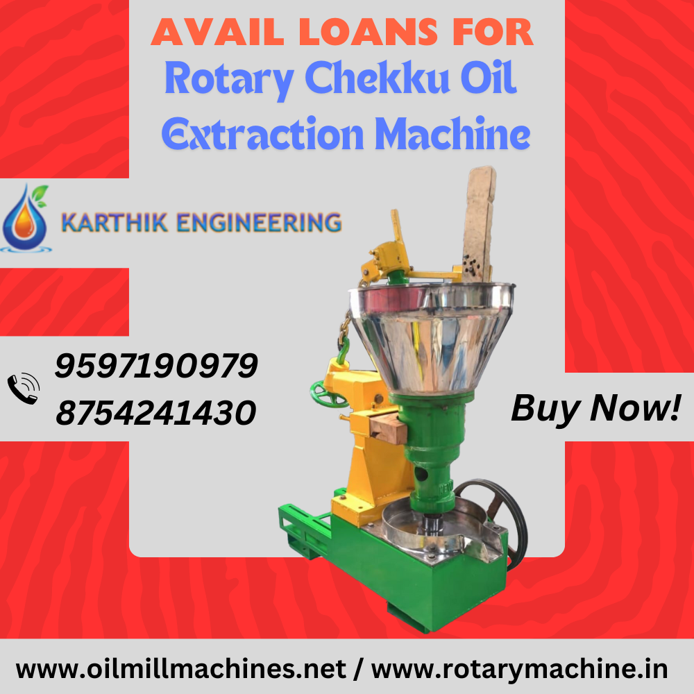 Avail Loans for Rotary Chekku Oil Extraction Machine — Karthik ...