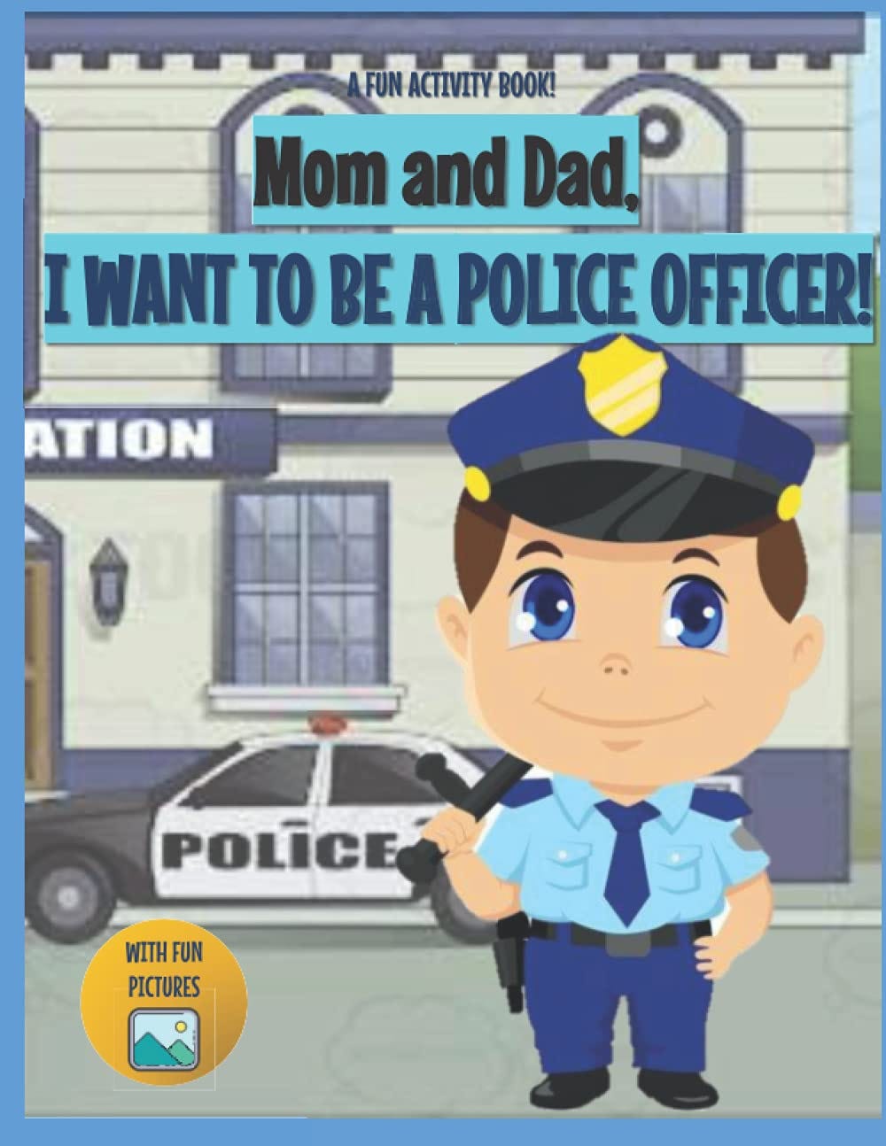 [EBOOK][BEST]} I Want to Be A Police Officer: For Kids Age 3 to 7 Who ...