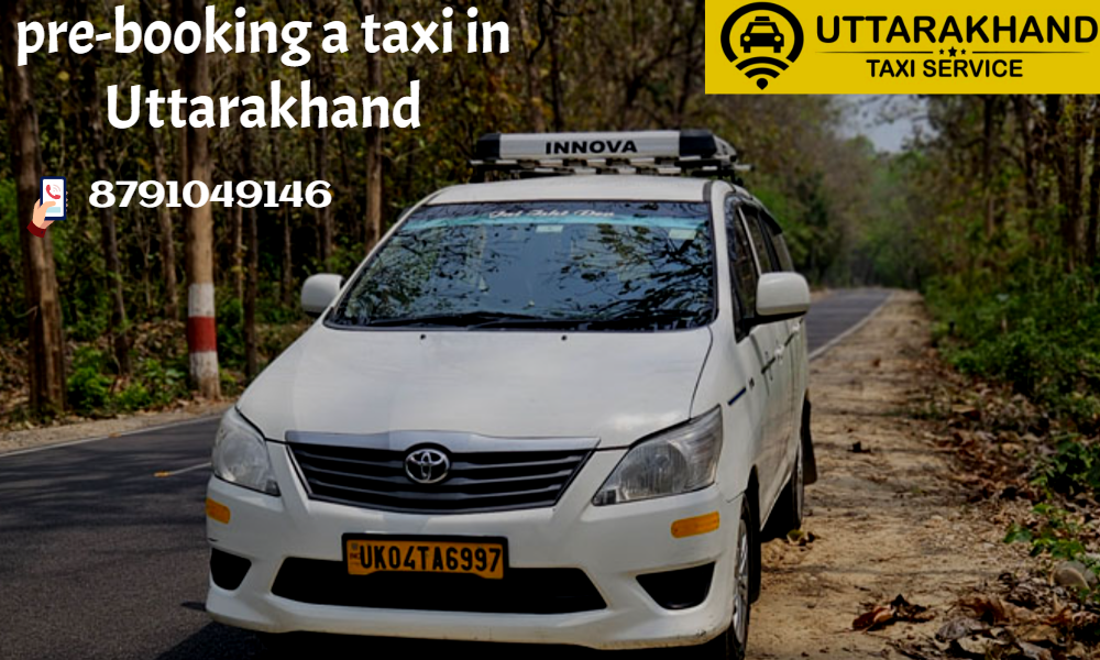 Why pre-booking a taxi is better than spot hiring in Uttarakhand ...
