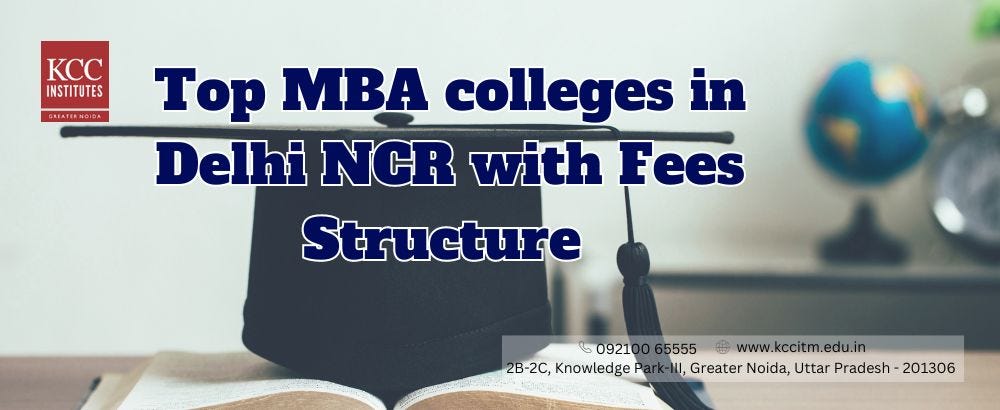 Top MBA colleges in Delhi NCR with fees structure | by KCC-ITM | May ...