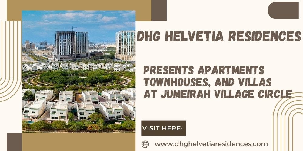 Dhg Helvetia Residences — Convenience Meets Luxury | by Dubaiproperty7 | Sep, 2023 | Medium