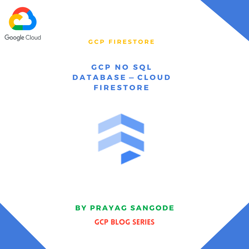 GCP NO SQL Database — Cloud Firestore | by Prayag Sangode | Medium