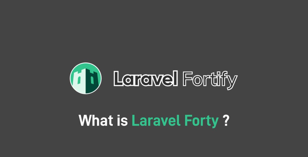 Laravel Authentication Using Fortify What Is Laravel Fortify By Td Medium