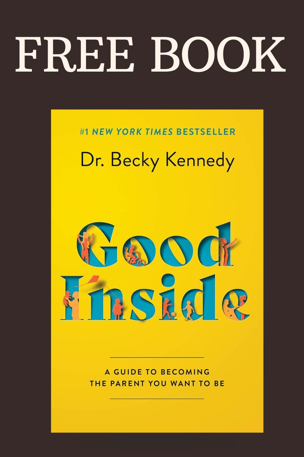 Good Inside by Becky Kennedy: Parenting Guide Summary | by Kristin Wynn ...