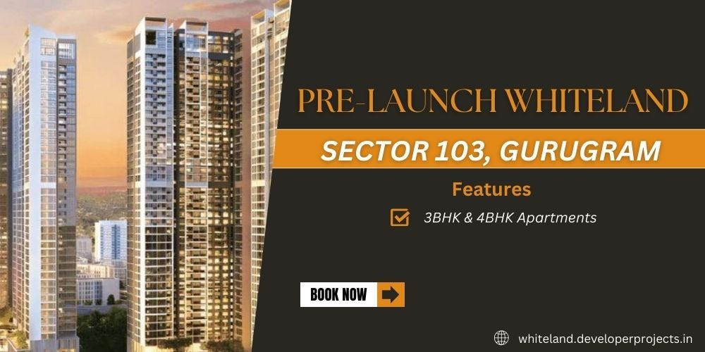 Whiteland Sector 103 Gurgaon — Quality Living. | by Ayesha | Medium