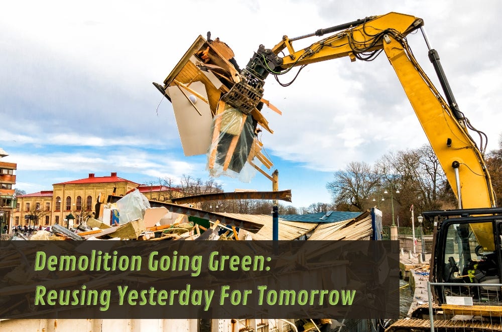 Demolition Going Green: Reusing Yesterday For Tomorrow | by Willy ...