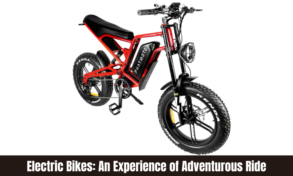 Electric Bikes: An Experience of Adventurous Ride | by PHATMOTO ...