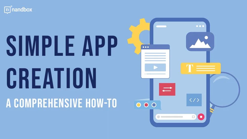 Simple App Creation: A Comprehensive How-To | by nandbox Inc. | May ...