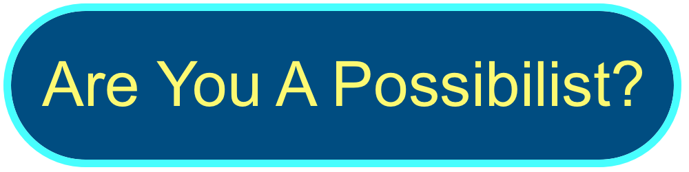 What Is A Possibilist. So, you’ve never heard of that? Really? | by DR ...