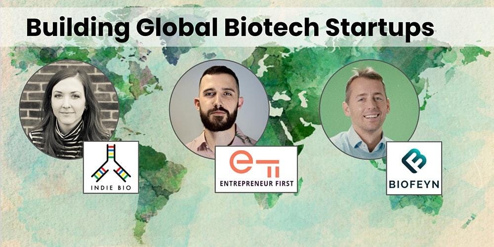 A discussion between Entrepreneur First, IndieBio & BioFeyn on building ...