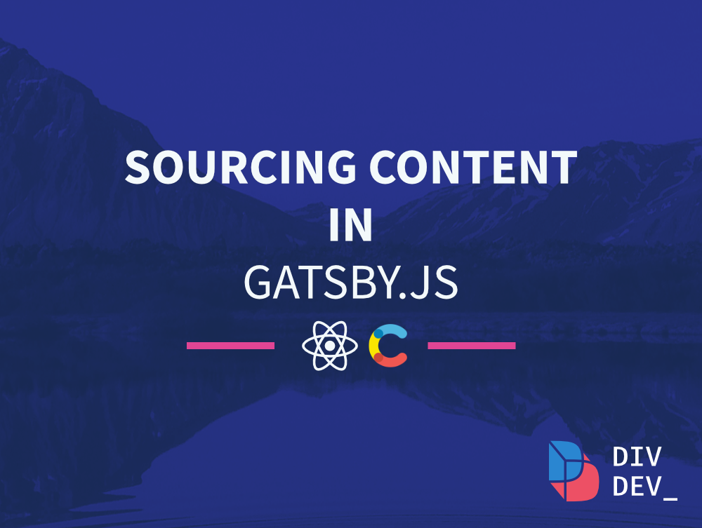 How to source content with Gatsby.js | by Dimitri Ivashchuk | We’ve ...