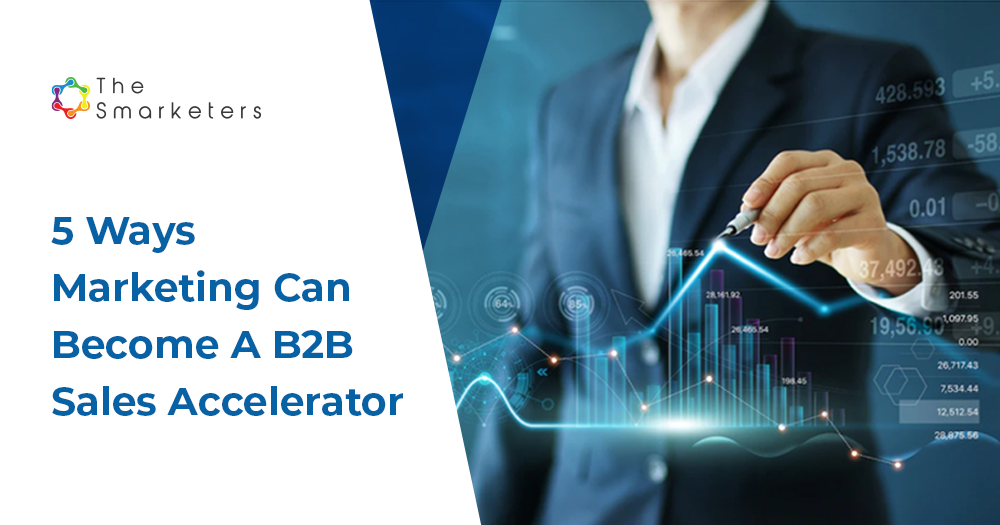 5 WAYS MARKETING CAN BECOME A B2B SALES ACCELERATOR | by The Smarketers ...