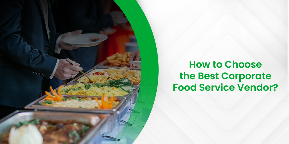 How to Choose the Best Corporate Food Service Vendor? | by Magicomeal ...