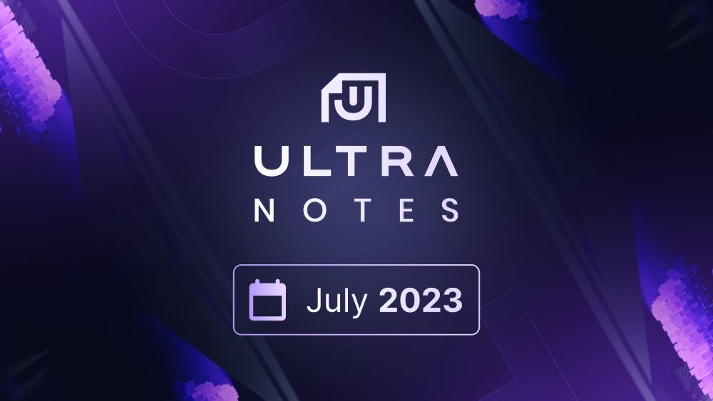 Ultra Notes — July 2023: Ultra Arena, Ambassador Program, 100 Ultra ...