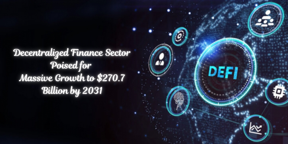 DeFi Sector Poised for Massive Growth to $270.7 Billion by 2031 | Medium