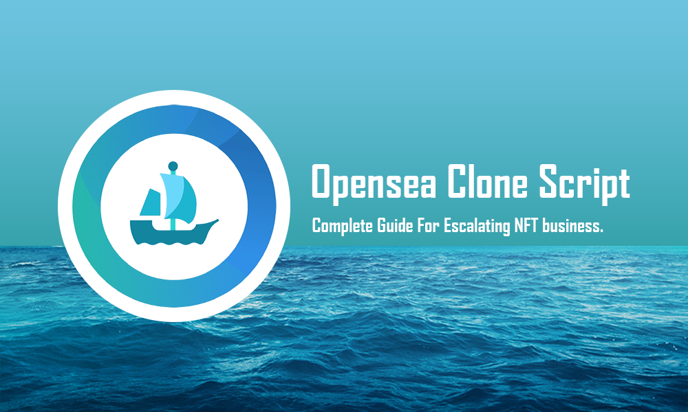 Opensea Clone Script — Complete Guide For Escalating NFT business. | by Claura Jessy | Geek ...