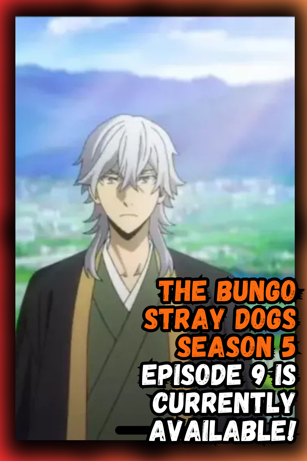 The Bungo Stray Dogs Season 5 Episode 9 is Currently Available! | by ...