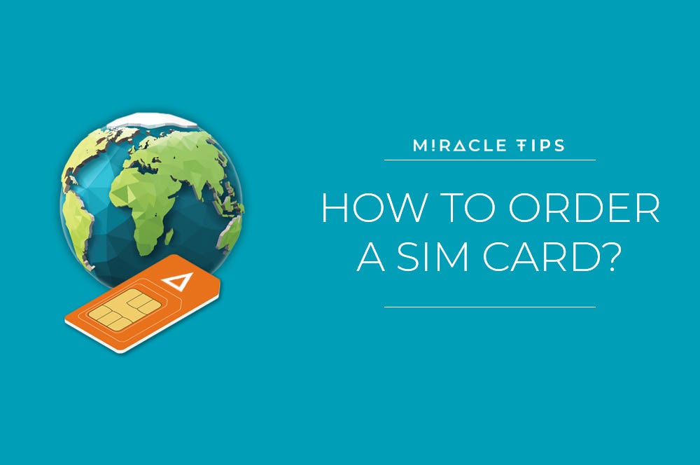 Miracle Tips: How to Order a SIM Card? | by Miracle Tele | Medium