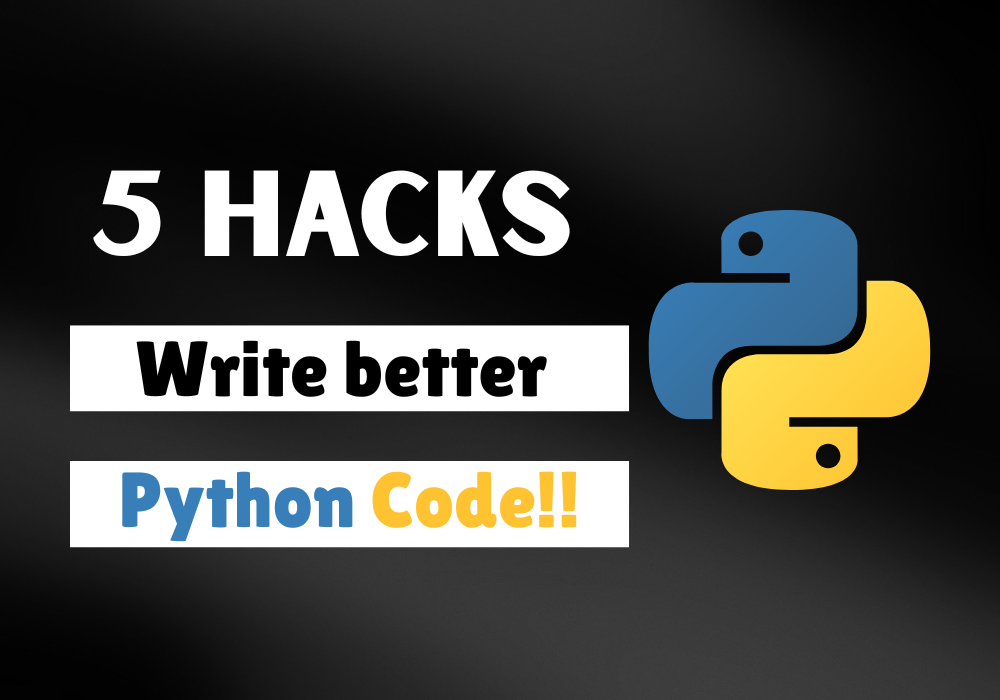 5 Python Hacks That Will Instantly Make You a Better Coder | by Aysha R | Pythonic AF | Medium