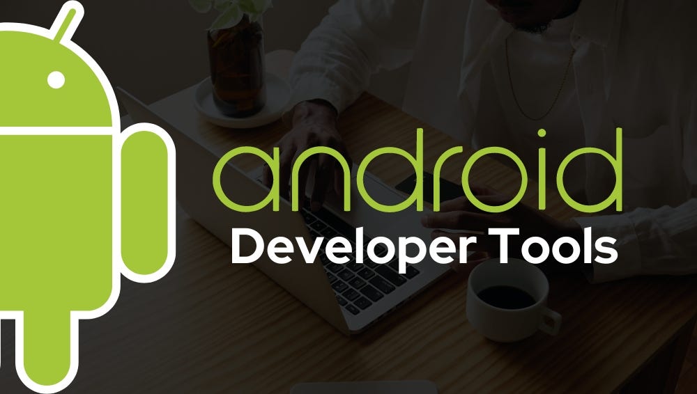 The Android Developer’s Toolbox: Essential Resources for Success | by ...