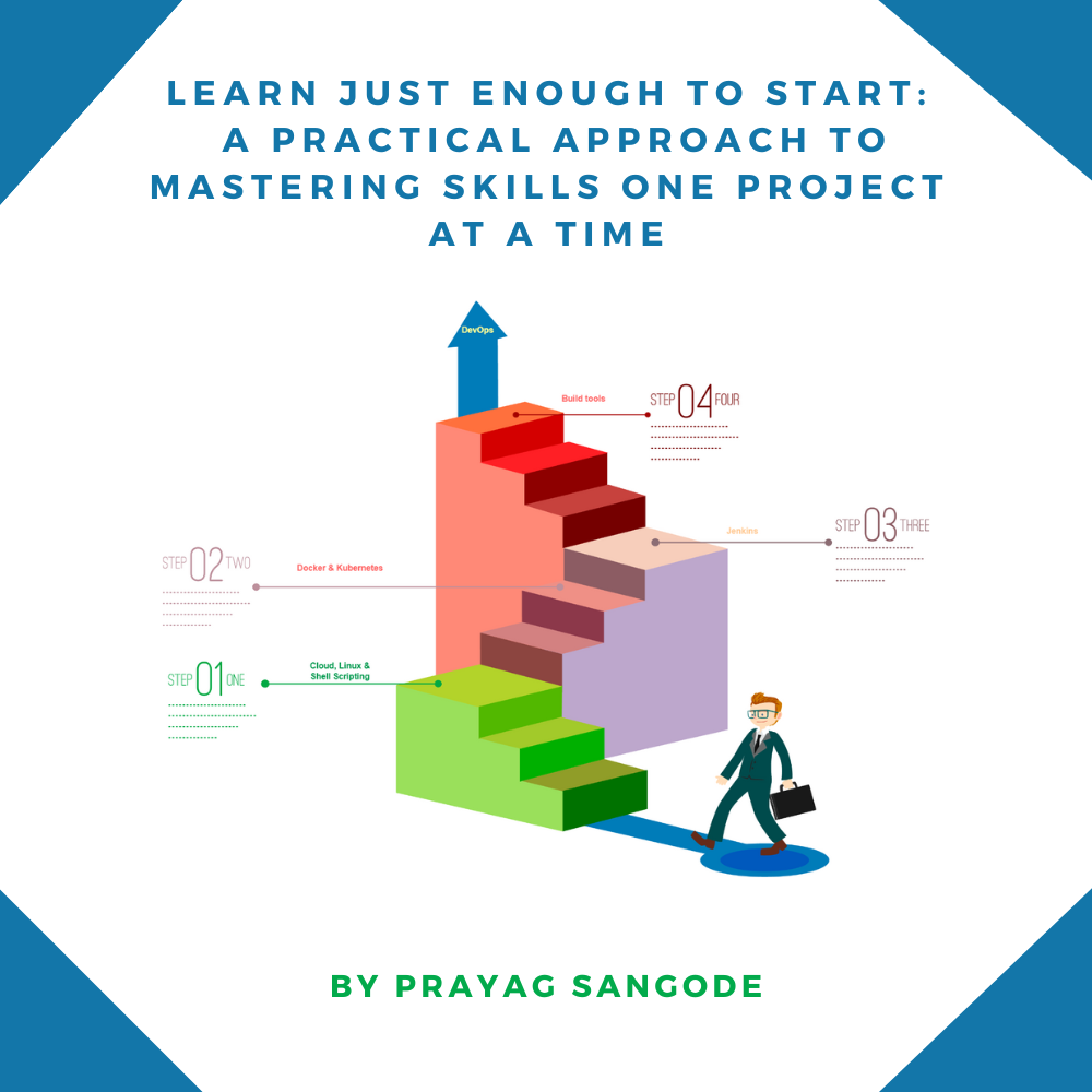 Learn Just Enough to Start: A Practical Approach to Mastering Skills ...