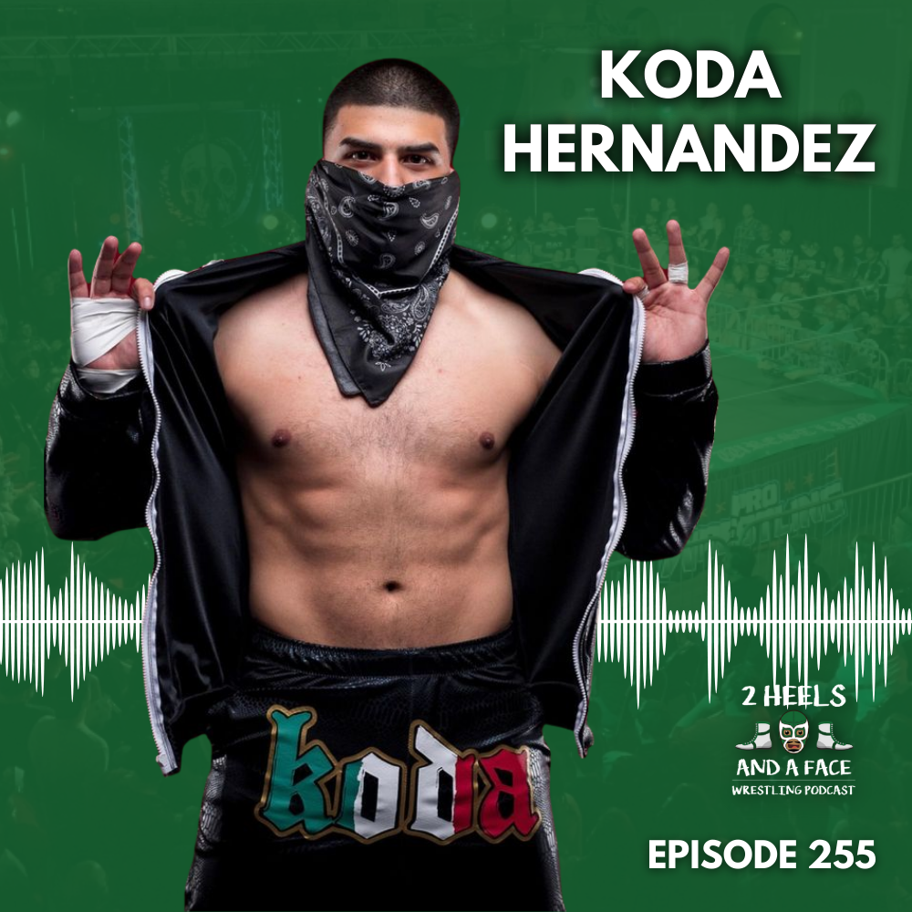 Koda’s Month of Madness - 2 Heels And A Face Wrestling Podcast