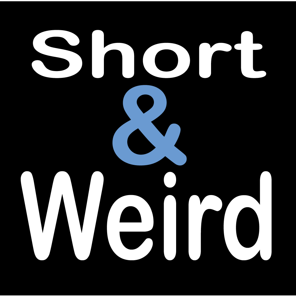 Short & Weird