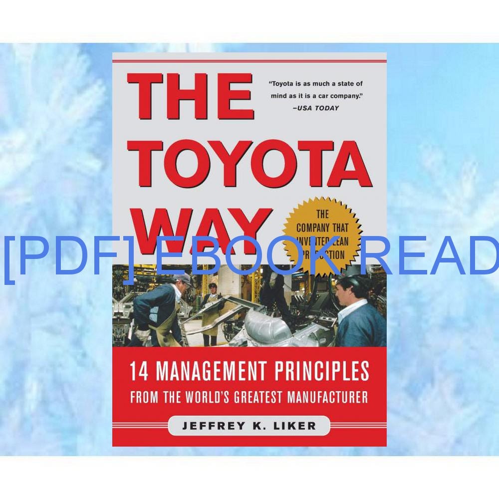 (PDF)->READ The Toyota Way: 14 Management Principles from the World’s ...