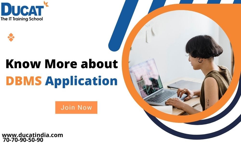 Know More About Dbms Application Dbms Training 2022 Ducatindia Medium