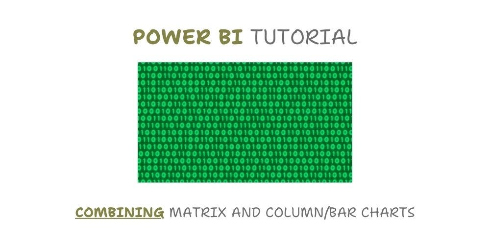 Power BI Tutorial: Combining Matrix and Column/Bar Charts | by Iwa ...