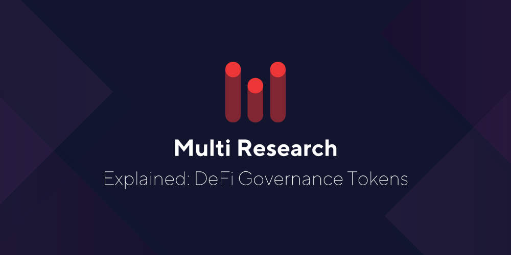 Explained: DeFi Governance Tokens | by Multi.io Research | Multi.io | Medium