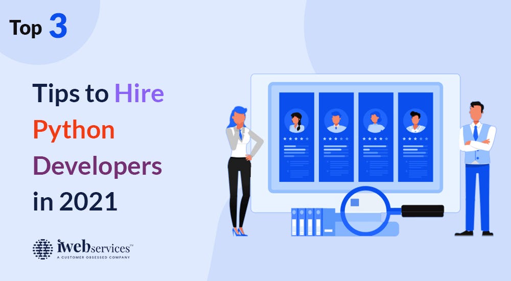 Top 3 Tips to Hire Python Developers in 2021 | by iWebServices | Medium