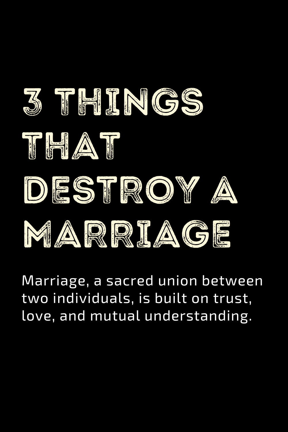 3 Things That Destroy A Marriage. Marriage, a sacred union between two ...