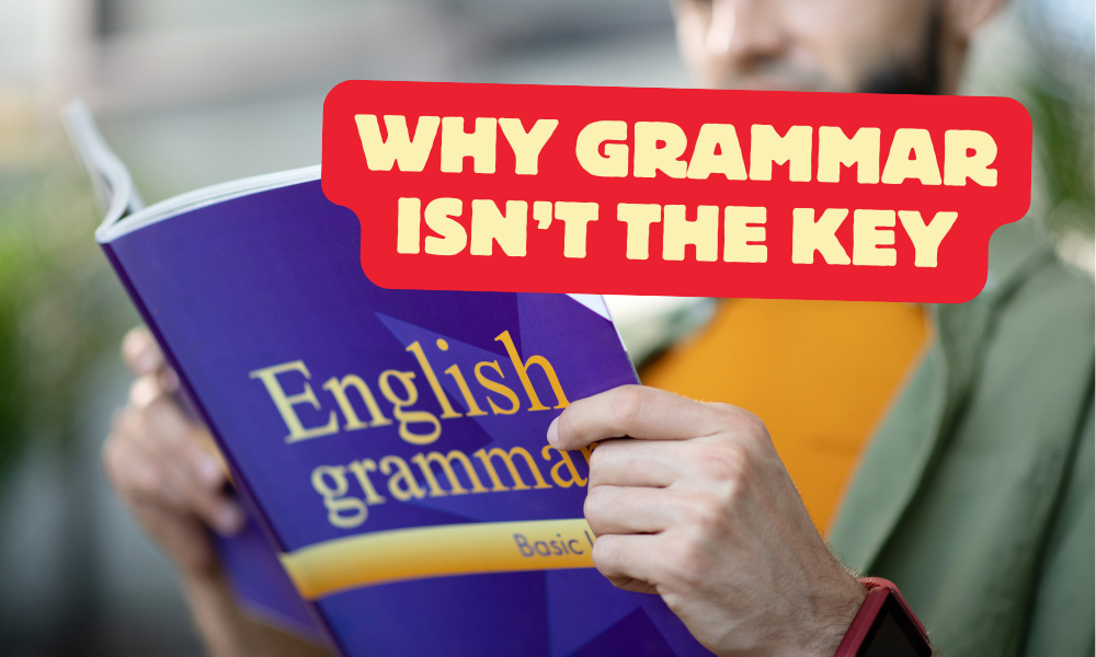 Why Grammar Doesn’t Matter at First & What to Focus on Instead | by ...