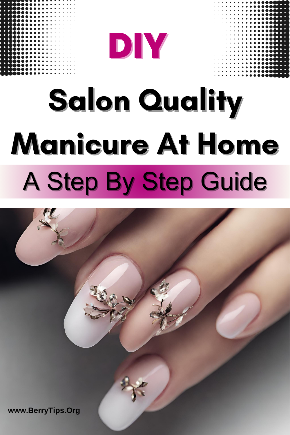 DIY Salon-quality Manicure At Home: A Step-by-Step Guide | by BerryTips ...