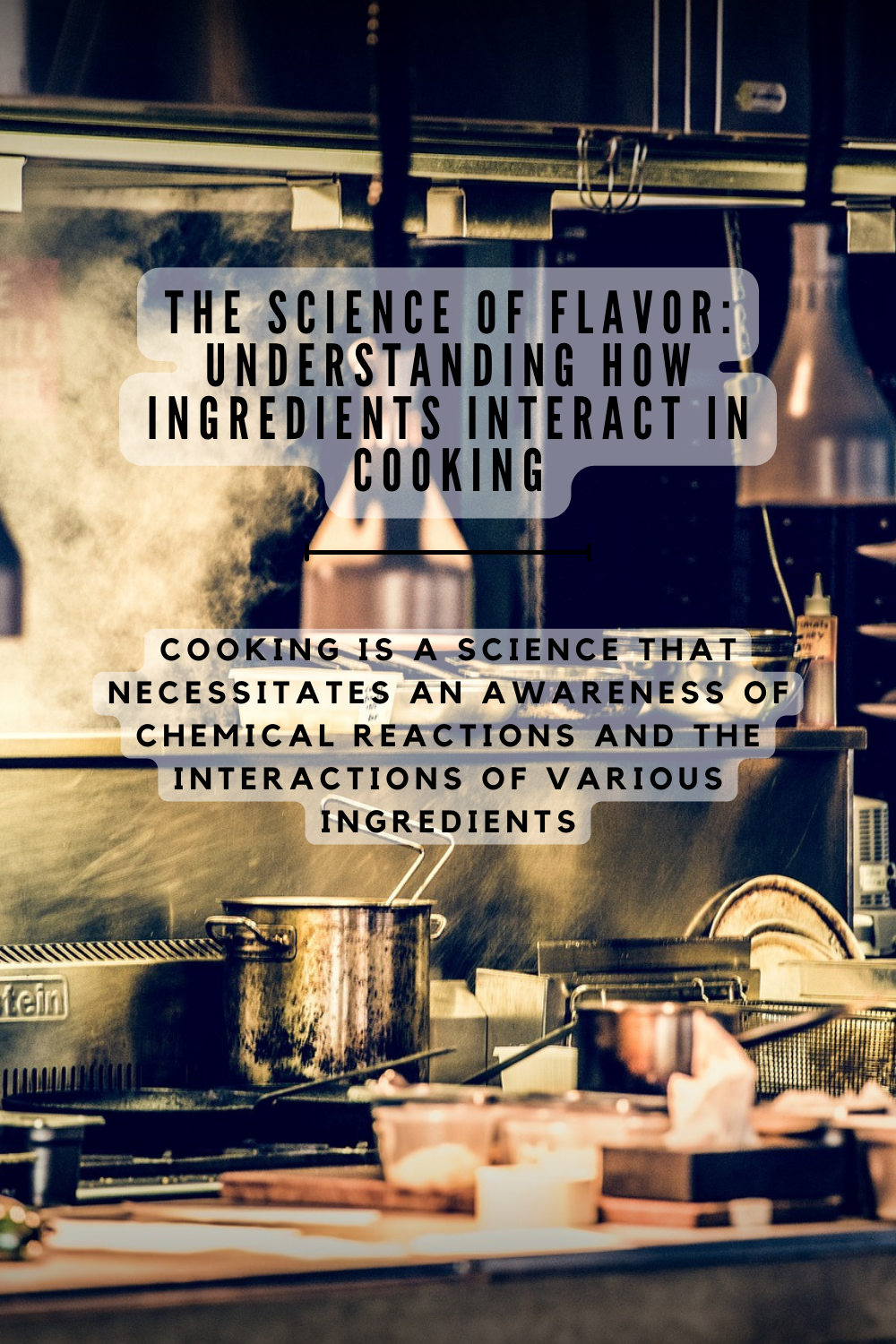 The Science of Flavor: Understanding How Ingredients Interact in ...