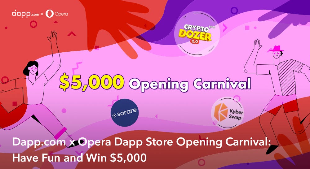 Dapp.com x Opera Dapp Store Opening Carnival: Have Fun and Win $5,000 | by Dapp.com | Dapp.com ...