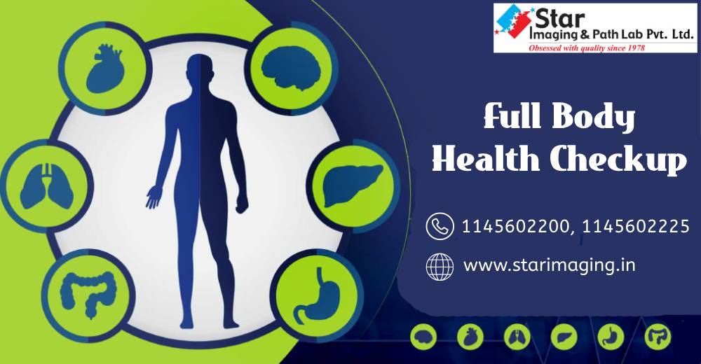Full Body Health Checkup: Benefits and Importance | by Starimaging ...
