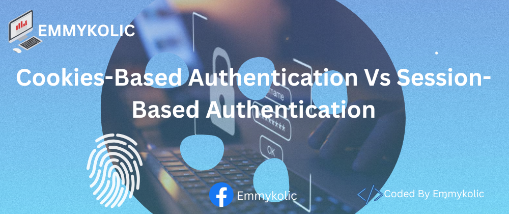 Cookies-Based Authentication Vs Session-Based Authentication | by Emmanuel Okolie | Medium