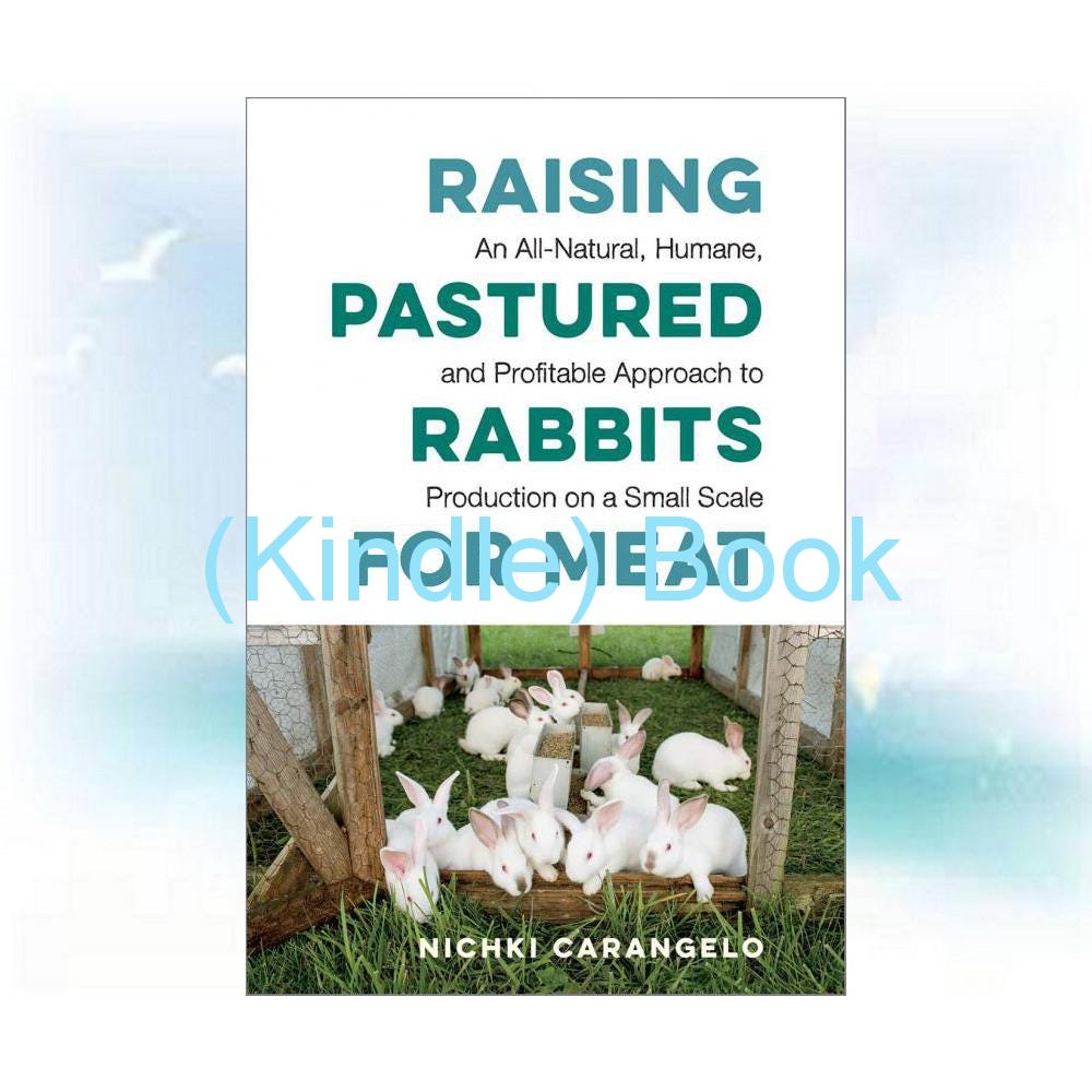 (KINDLE)->DOWNLOAD Raising Pastured Rabbits for Meat: An All-Natural ...