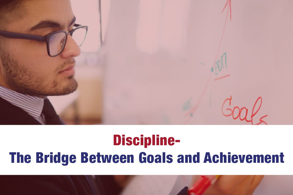 Discipline — Bridge between Goals and Achievement - Crucial Life ...