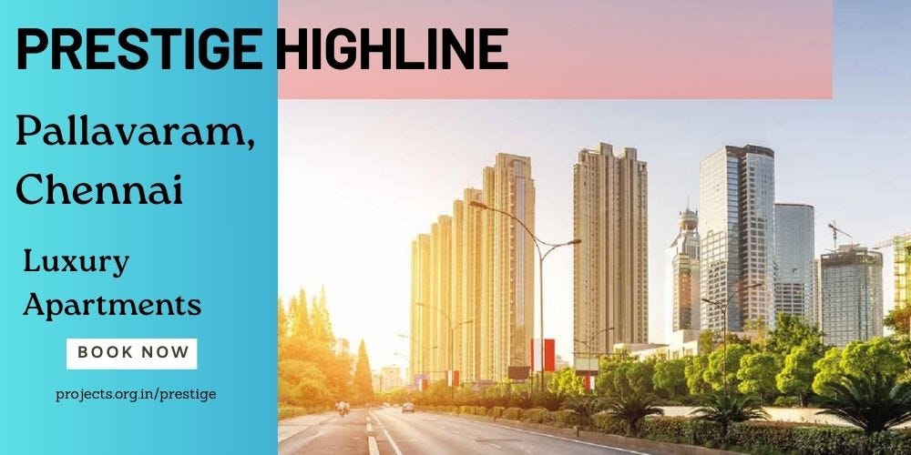 Prestige Highline Pallavaram Chennai- Your Gateway to Luxurious Living ...
