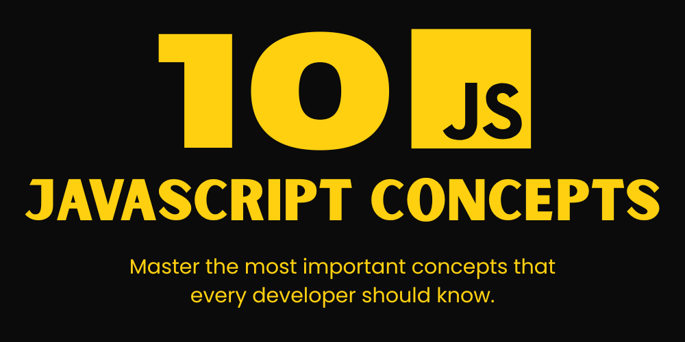 10 JavaScript Concepts Every Developer SHOULD Know | by Daniel Scott ...