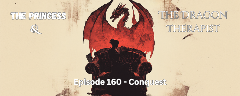 Princess & the Dragon Therapist: Conquest [160] | by Jason Delph | Medium