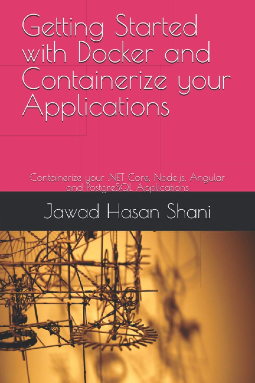 Ebook Best Getting Started With Docker And Containerize Your Applications Containerize Net 6236