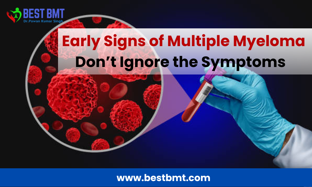 Early Signs of Multiple Myeloma Don’t Ignore the Symptoms | by Dr Pawan ...