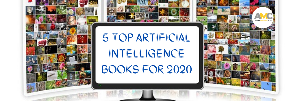 5 Top Artificial Intelligence Books for 2020 | by AsianMarketCap ...