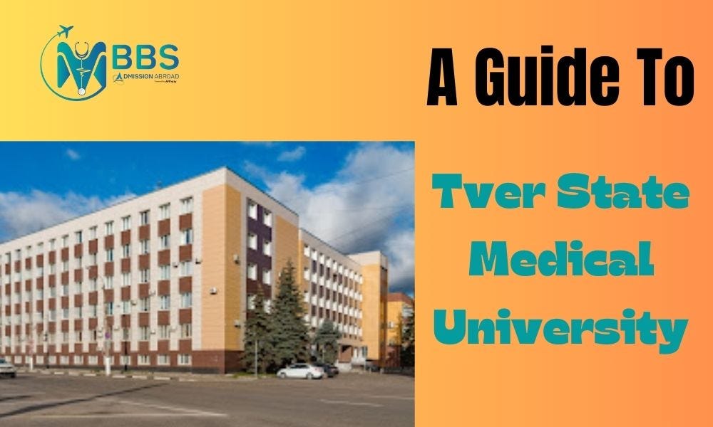 Charting Excellence: A Holistic Guide to Tver State Medical University ...